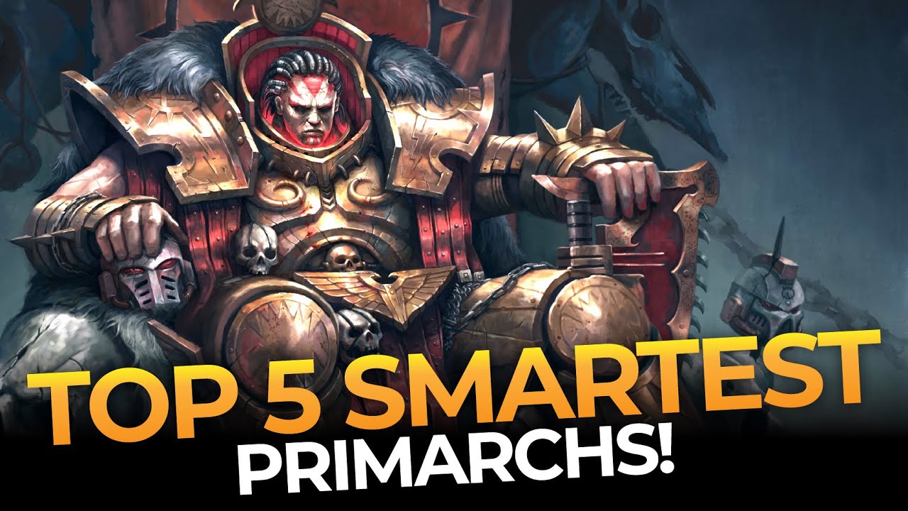 Top 5 Primarchs Who Could CONQUER The Galaxy With Their MINDS! Smartest ...