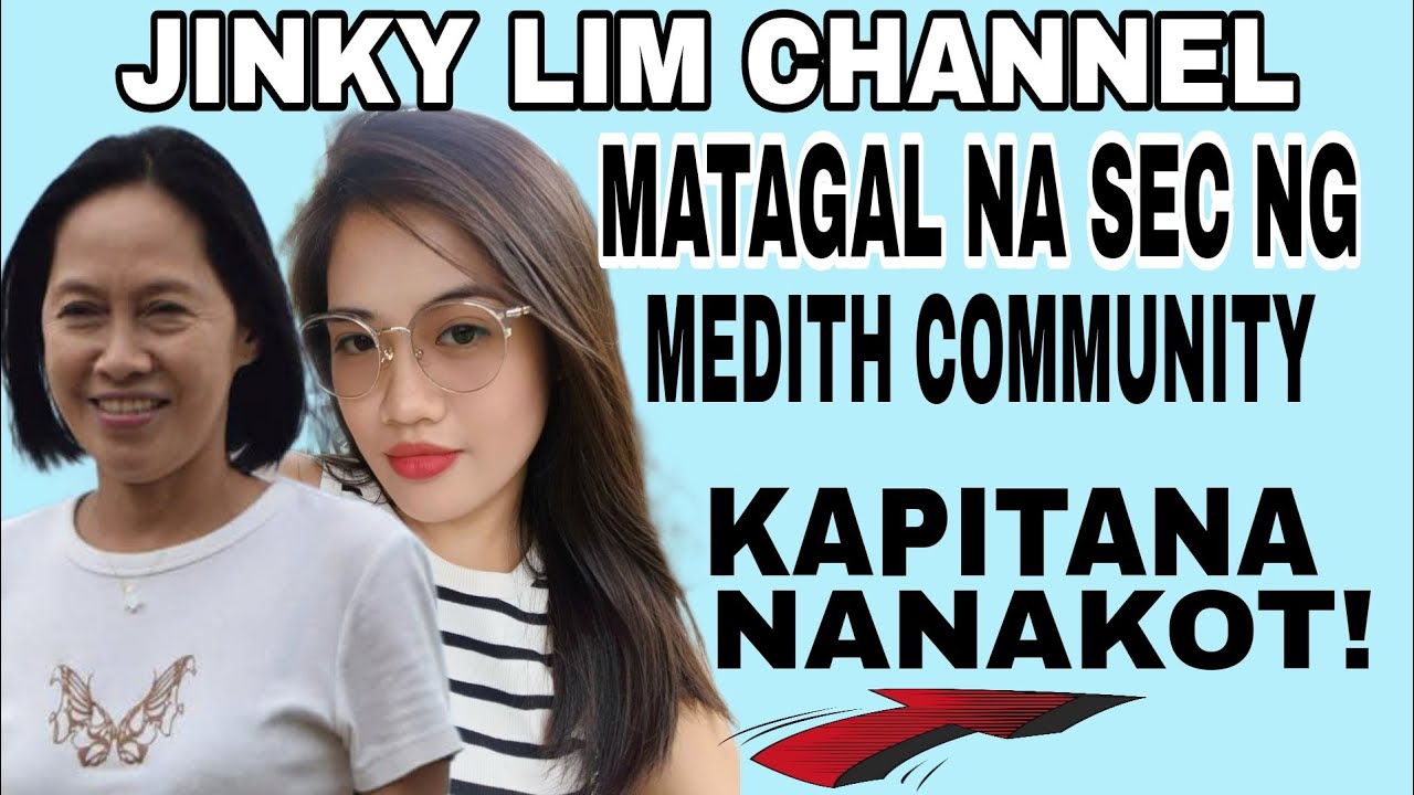 JINKY LIM CHANNEL MATAGAL NA SECRETARY NG MEDITH COMMUNITY || KAPITANA ...