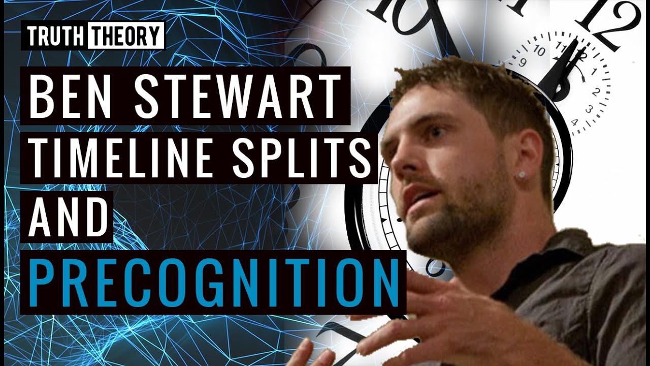 Ben Stewart Explains Timeline Splits and Precognition Phenomenon - YouTube