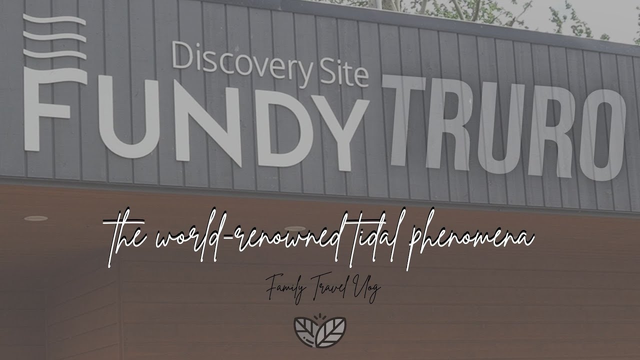 WHAT IS A TIDAL BORE? Explore Truro, NS Discovery Site Bay of Fundy ...