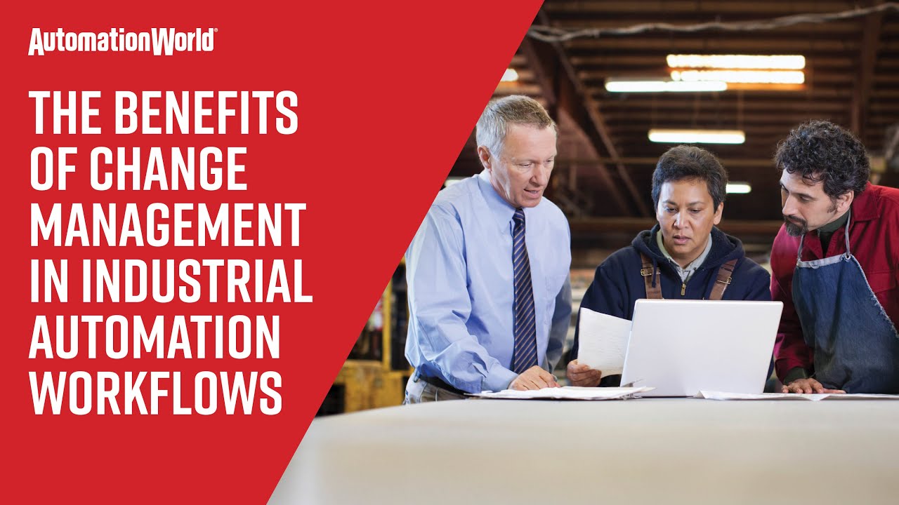 The Benefits of Change Management in Industrial Automation Workflows ...