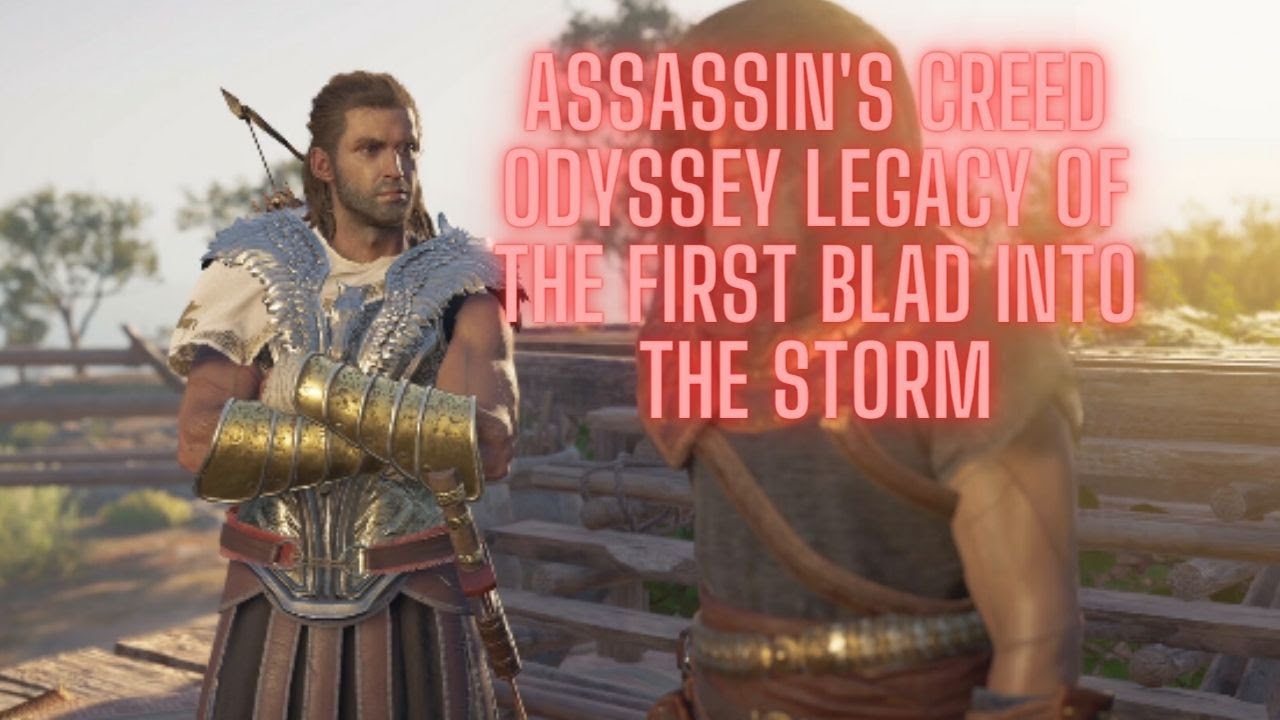 Assassin’s Creed Odyssey Legacy of The First Blade Into The Storm - YouTube