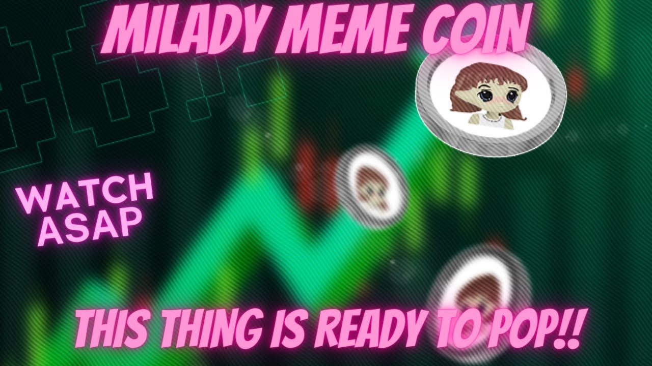 MILADY MEME COIN THE NEXT TOP MEME COIN? - YouTube