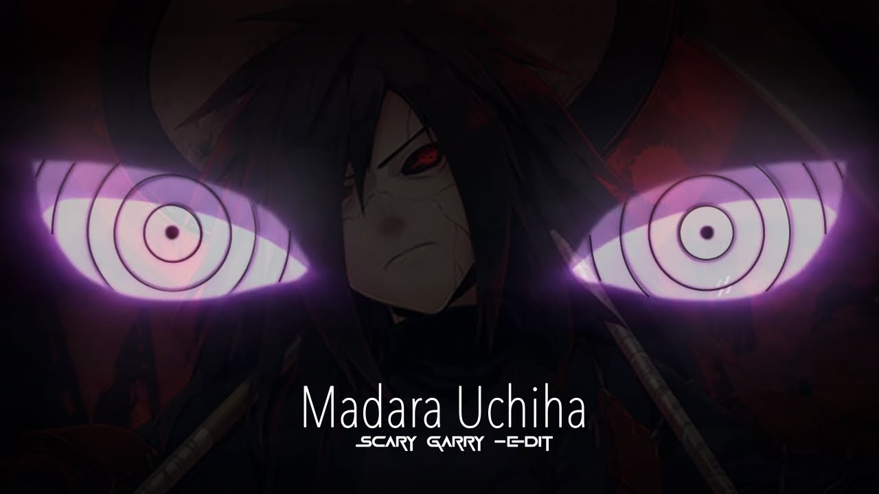 Madara uchiha - Scary Garry edit ️ - YouTube
