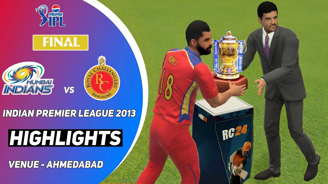 MI vs RCB | THE FINAL | HIGHLIGHTS | RCPL/IPL 2013 | REAL CRICKET 24 ...