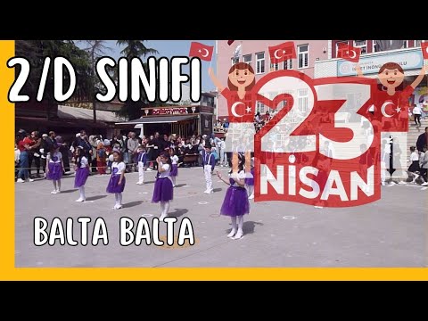 BALTA BALTA 23 NİSAN ÇOCUK BAYRAMI GÖSTERİSİ 2/D SINIFI