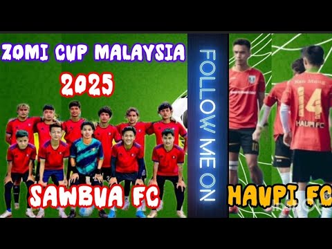 ZOMI Cup Malaysia ( 2025 ) 2nd Half Haupi FC Vs Sawbua FC - YouTube