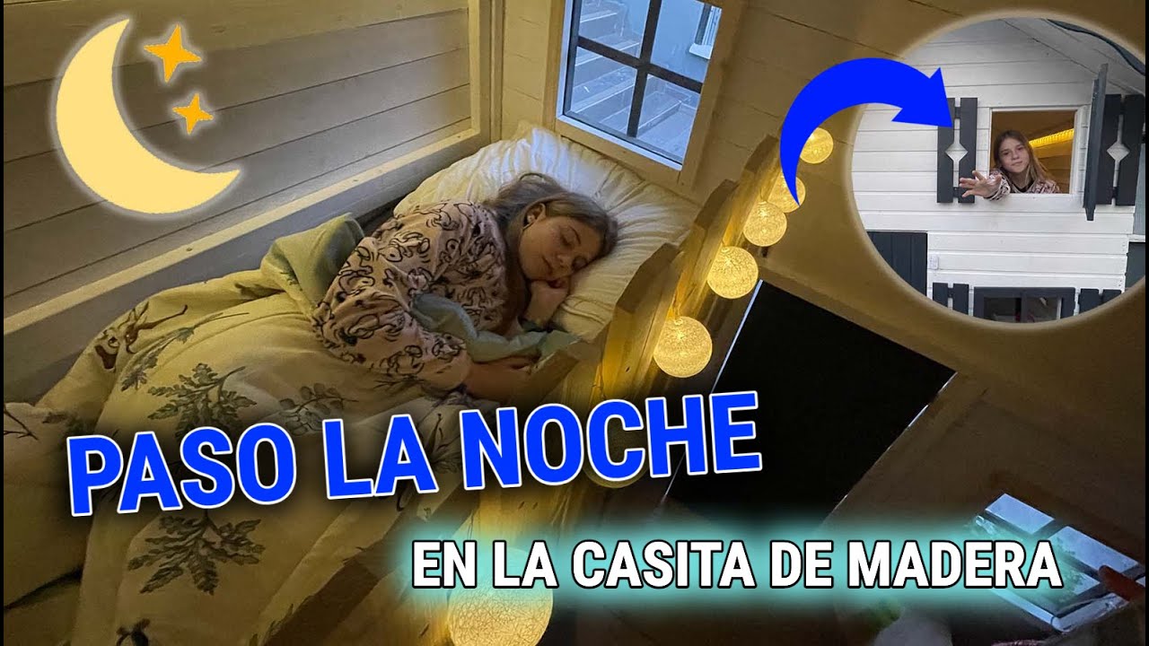 PASO TODA LA NOCHE EN MI CASITA DE MADERA DANIELA GO - YouTube