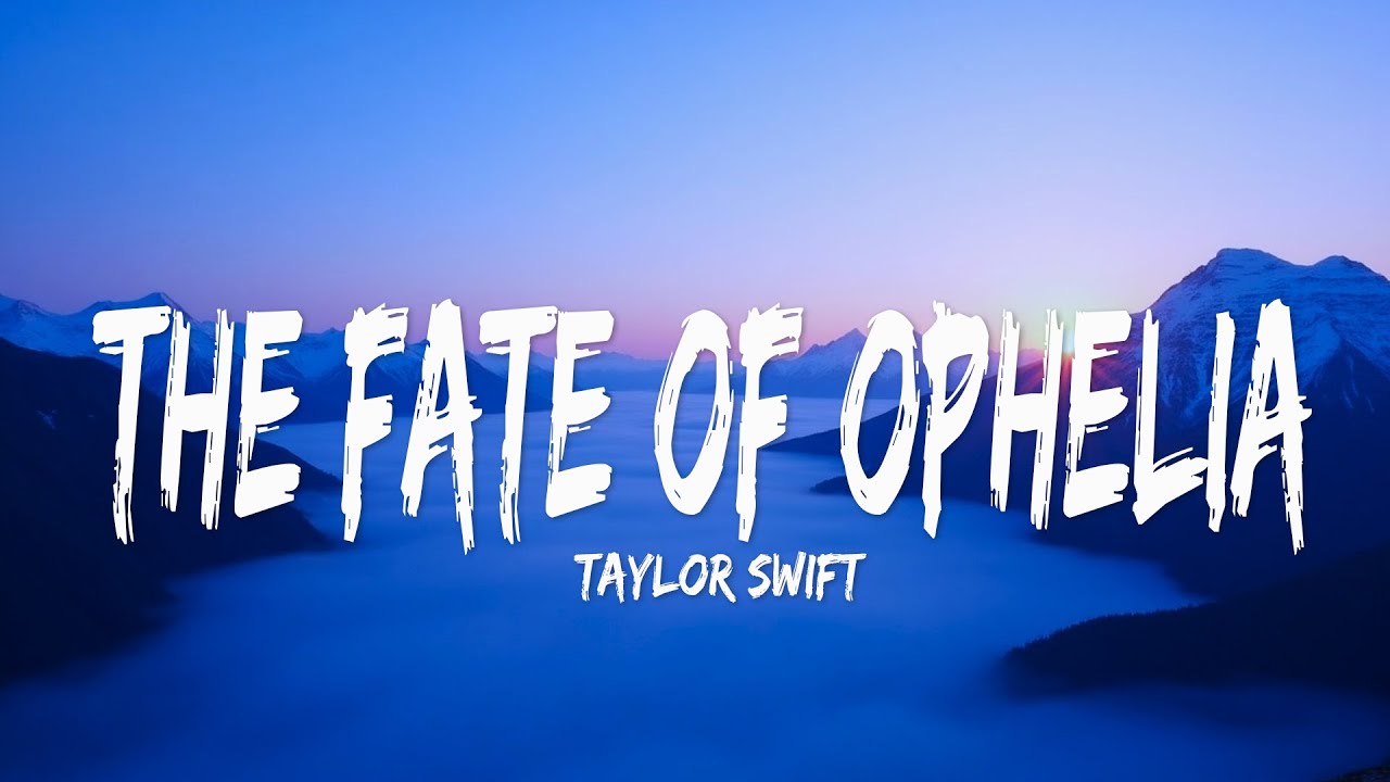 Taylor Swift - The Fate of Ophelia (Lyrics) - YouTube Music