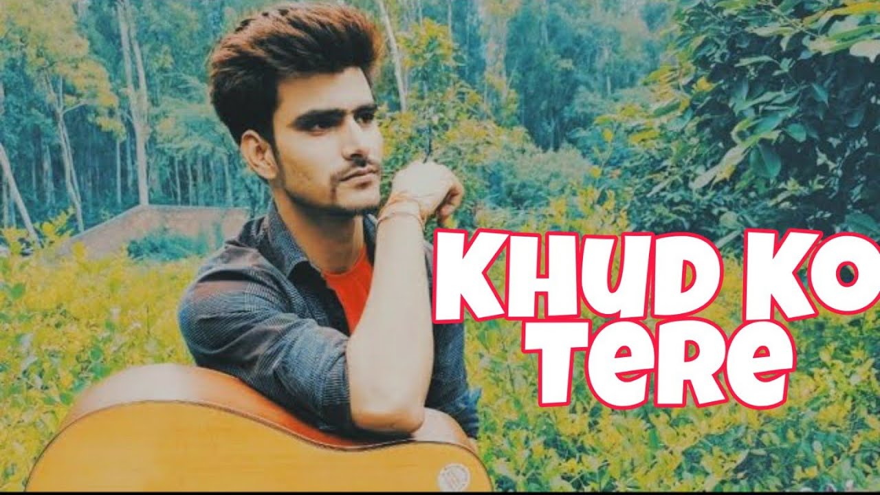 Khud Ko Tere | Karan Rathore | Acoustic Version - YouTube