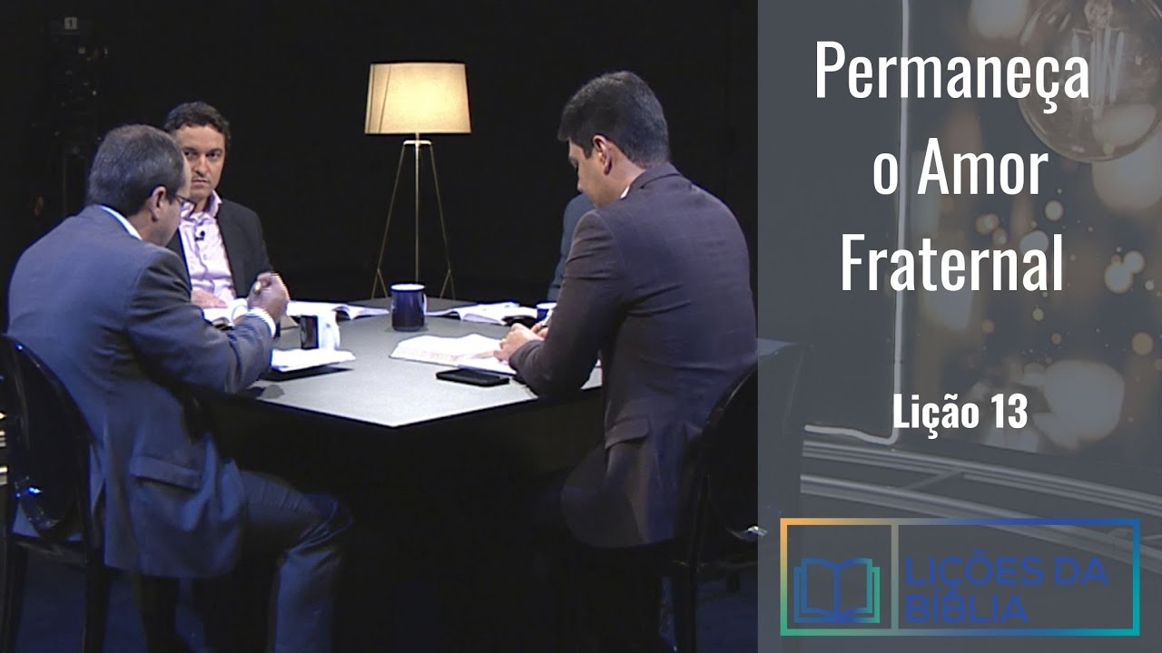 Lição 13 - Permaneça o Amor Fraternal / 1º TRIMESTRE 2022 - YouTube