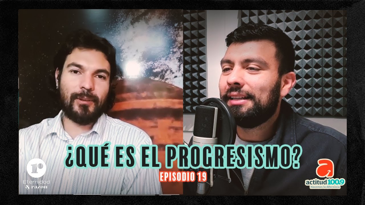 Ep. 19: Progresismo - Origen y consecuencias culturales # ...