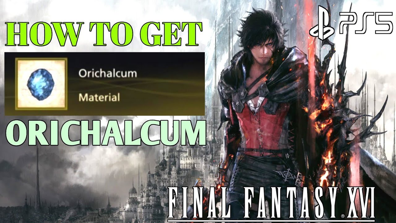 How to Get Orichalcum FINAL FANTASY 16 Orichalcum | Final Fantasy XVI ...