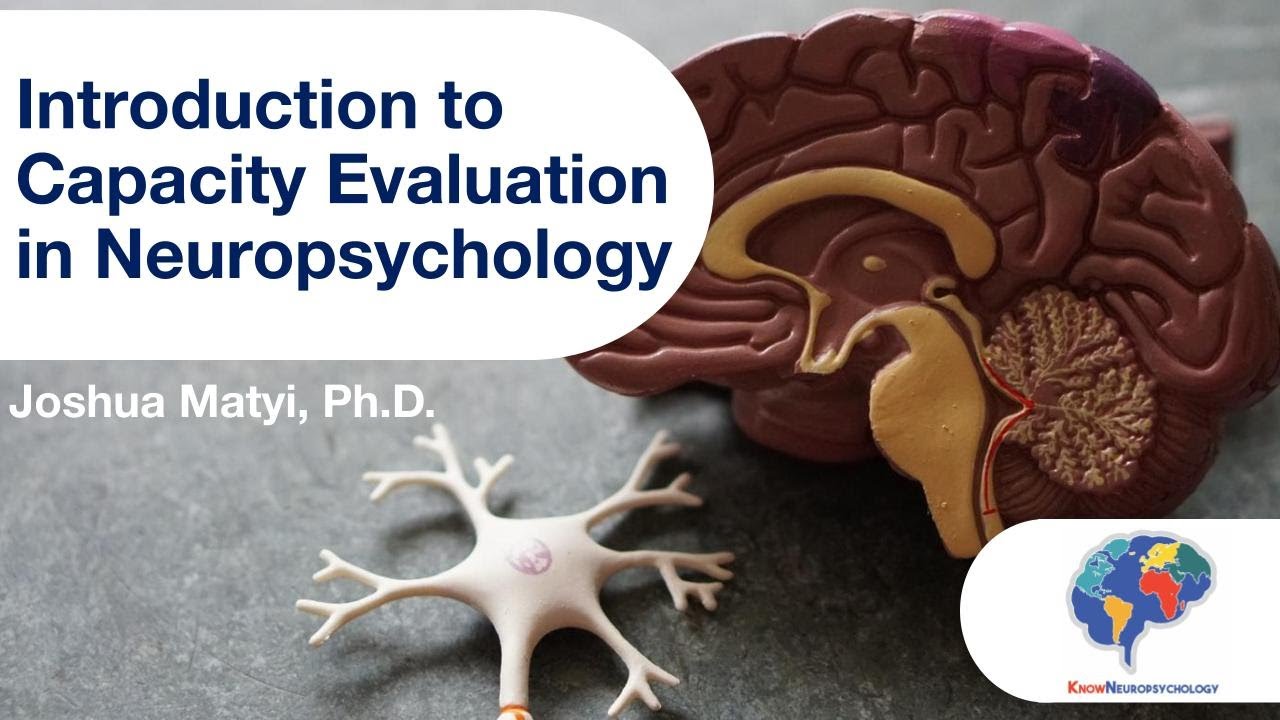Introduction to Capacity Evaluation in Neuropsychology - YouTube