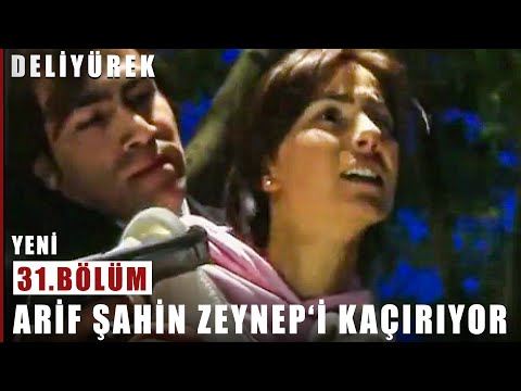 Arif Şahin Zeynep'i Kaçırıyor - Deli Yürek - 31.Bölüm