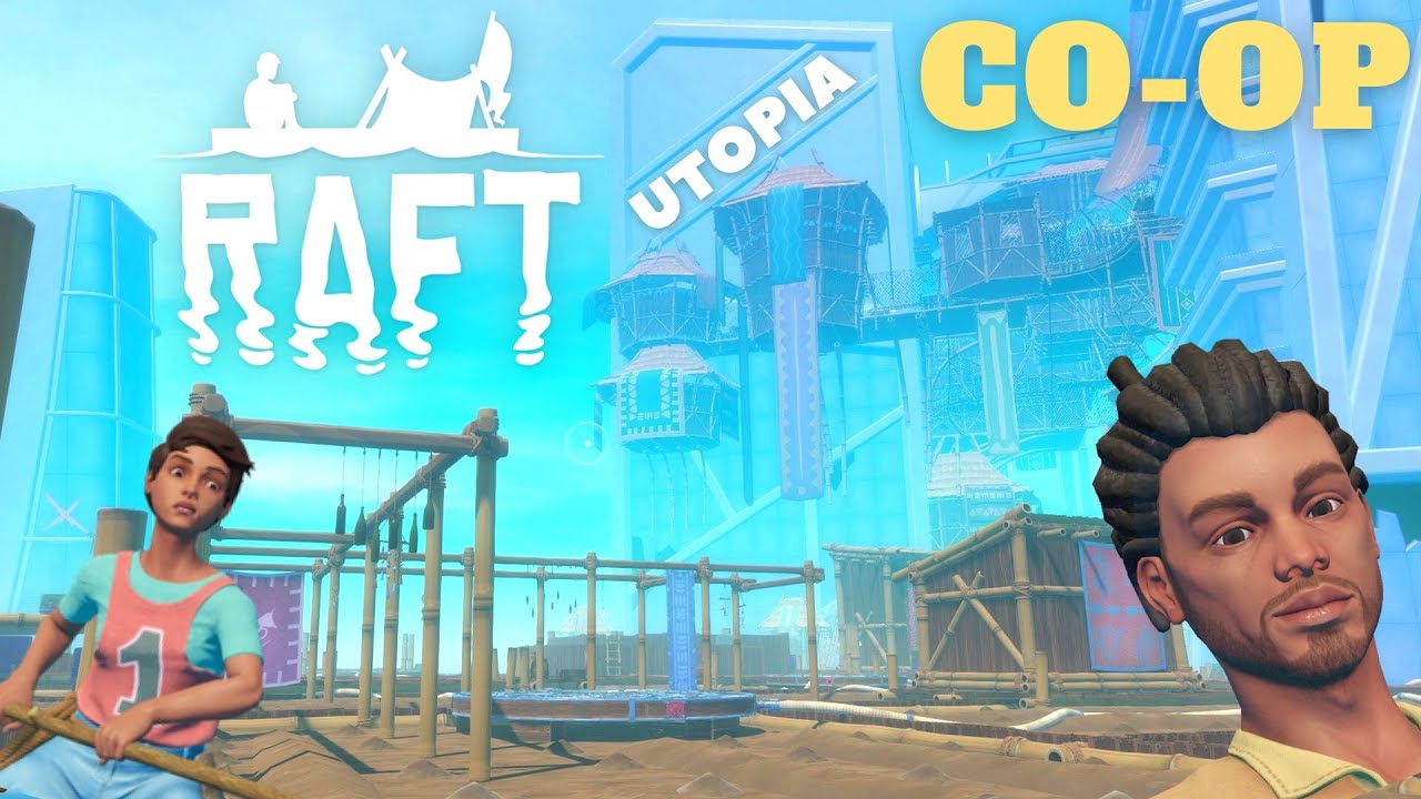 #19 | UTOPIA IS HERE in RAFT 2022 | Extreme Graphics - YouTube