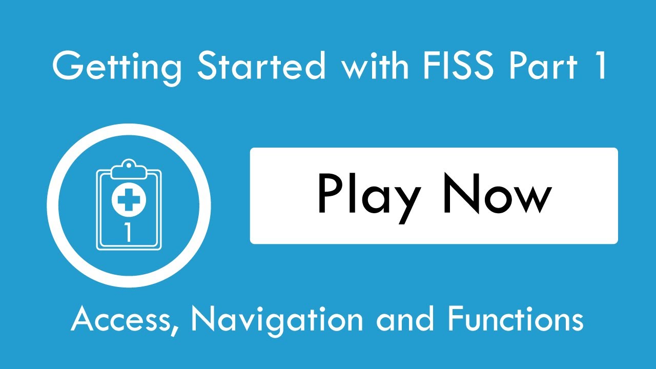 Getting Started with FISS Part 1: Access, Navigation and Functions ...