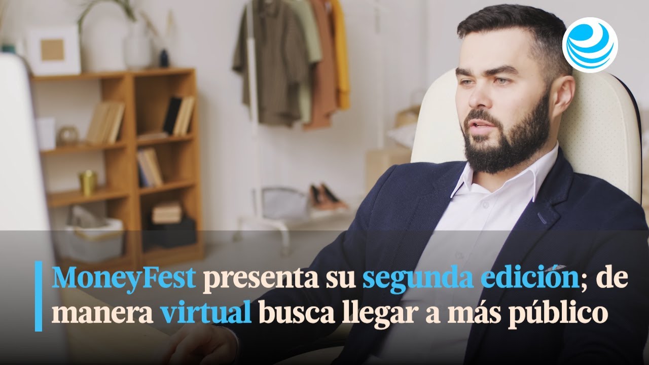 MoneyFest presenta su segunda edición; de manera virtual busca llegar a ...