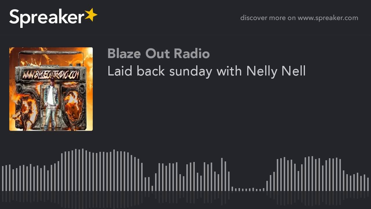 Laid back sunday with Nelly Nell (part 8 of 8) - YouTube