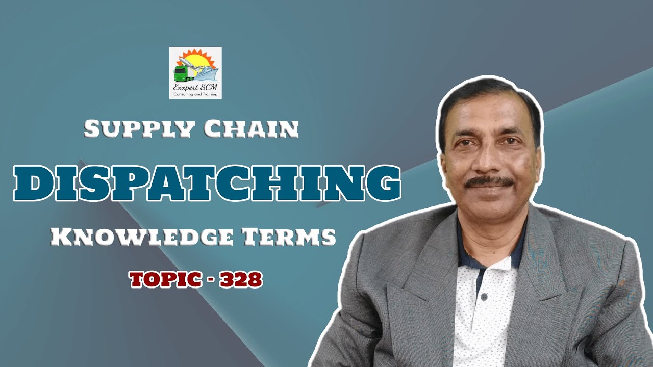 DISPATCHING | Knowledge Terms | Supply Chain || TOPIC - 328 - YouTube