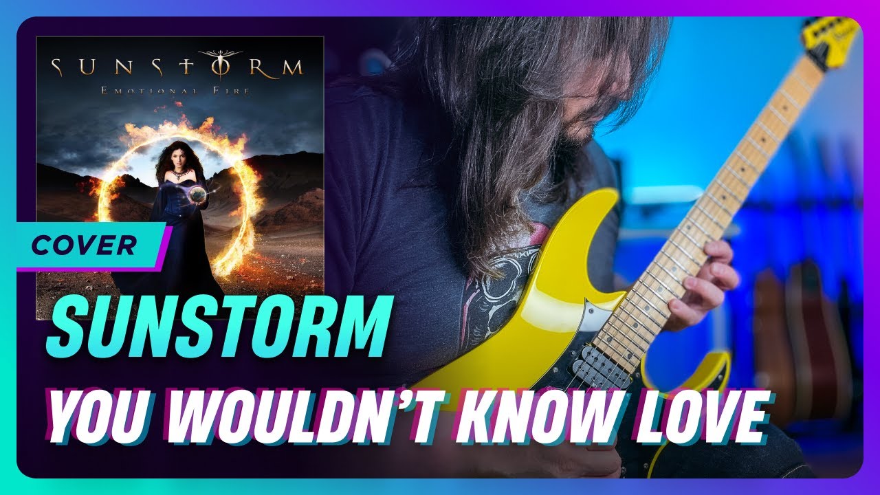 Sunstorm - You Wouldn't Know Love (Full Cover) - YouTube