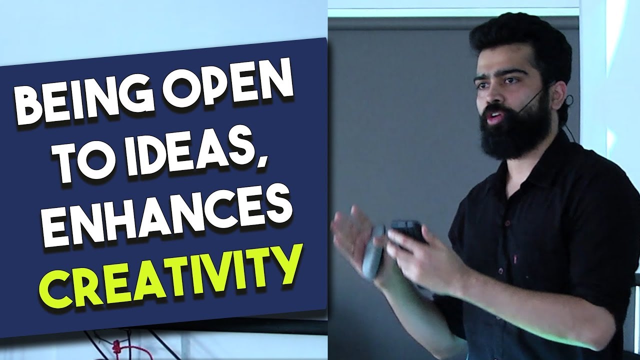 Being open to ideas, enhances creativity... - YouTube