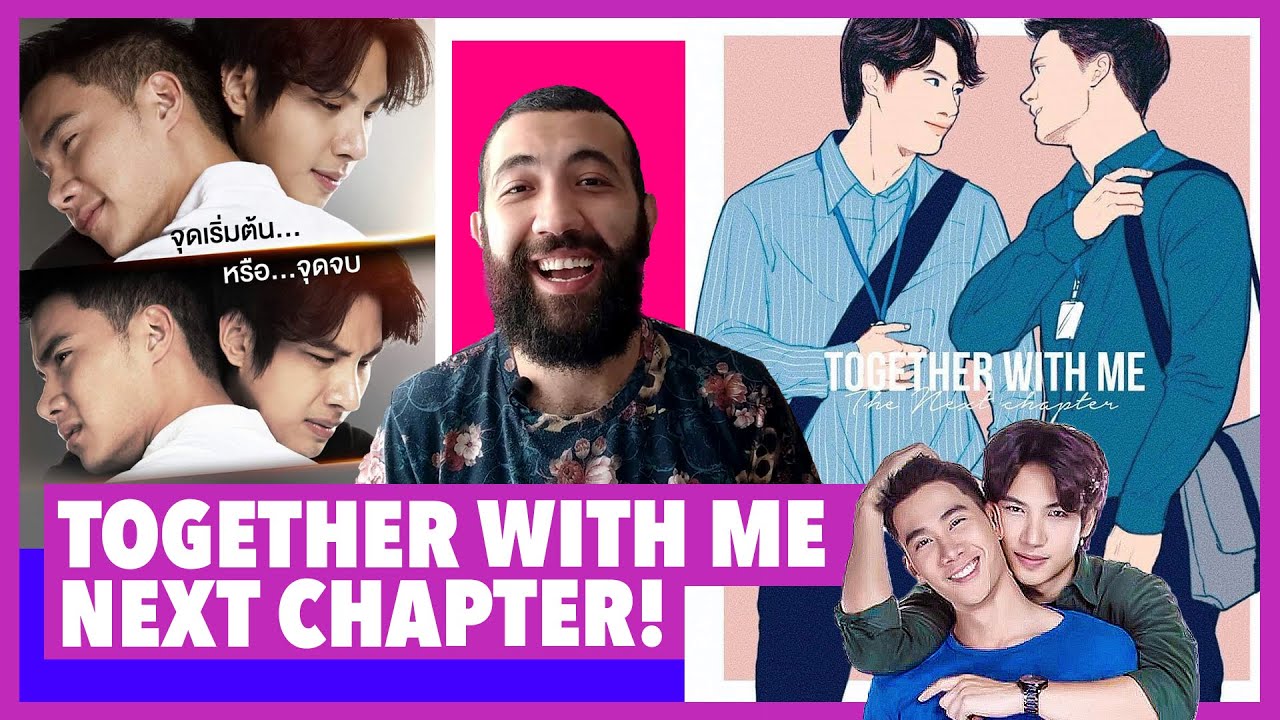 QUE RAIVA! Thai BL: Resenha Together With Me The Next Chapter é bom ...