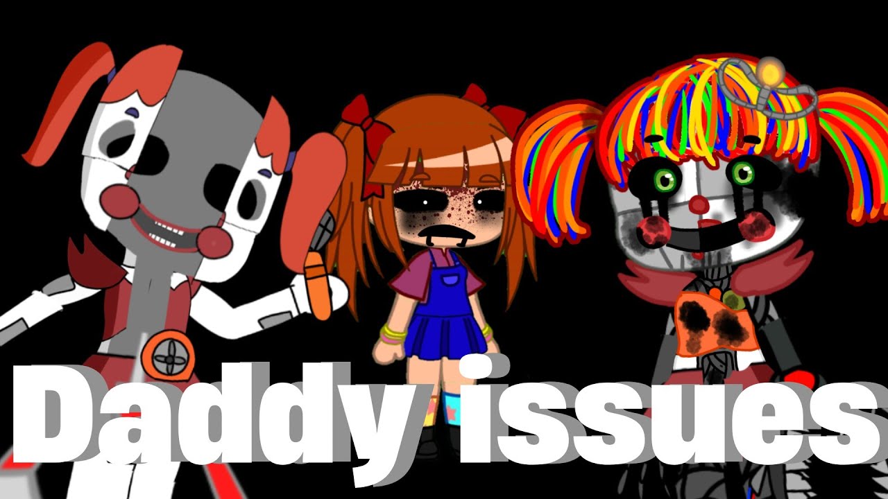 |Daddy issues meme|Gacha fnaf| - YouTube