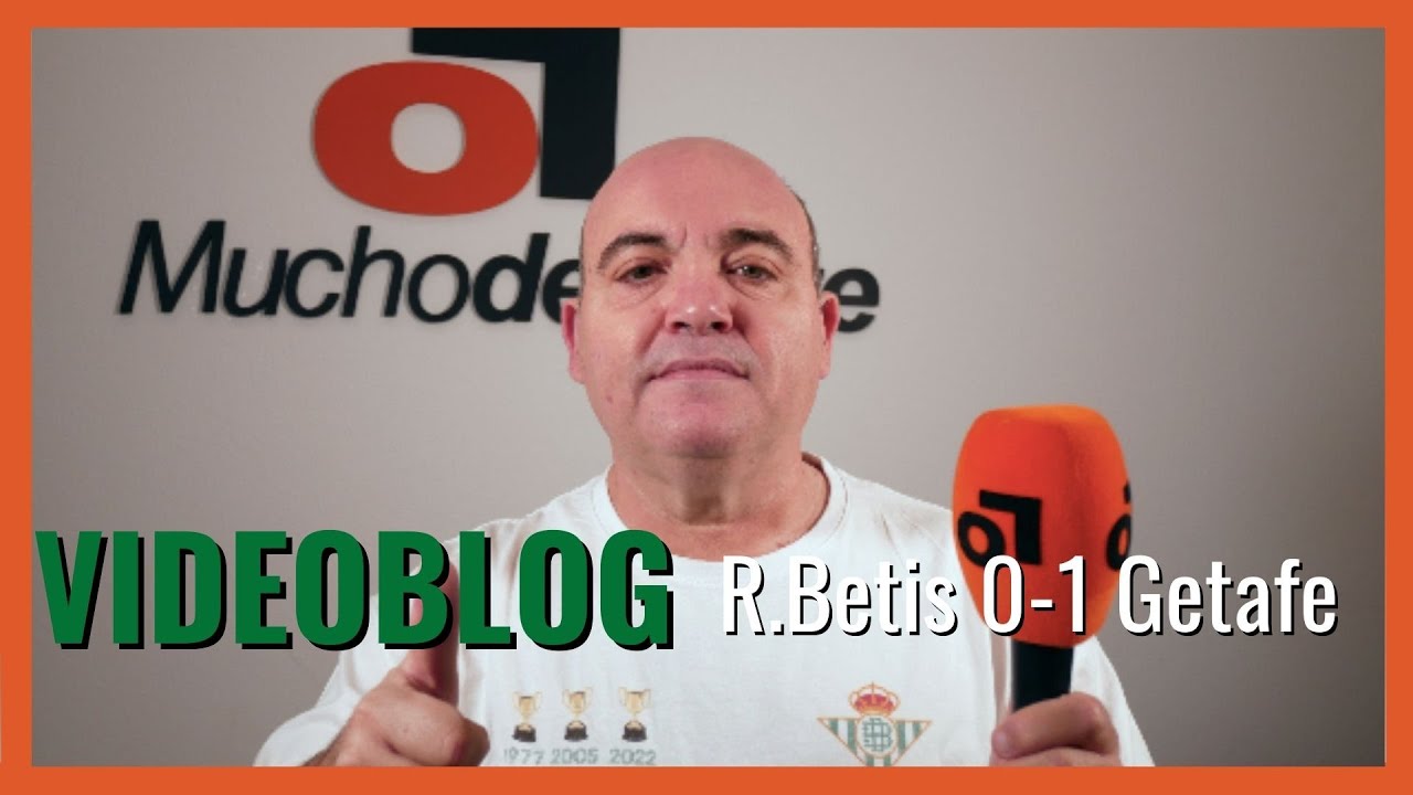 El videoblog de Javier León del #RealBetis 0-1 #Getafe #LaLiga: 'Abran ...