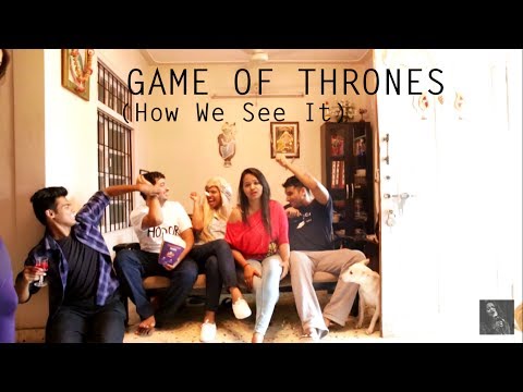 Game Of Thrones GOT | How We See It | Swati Verma