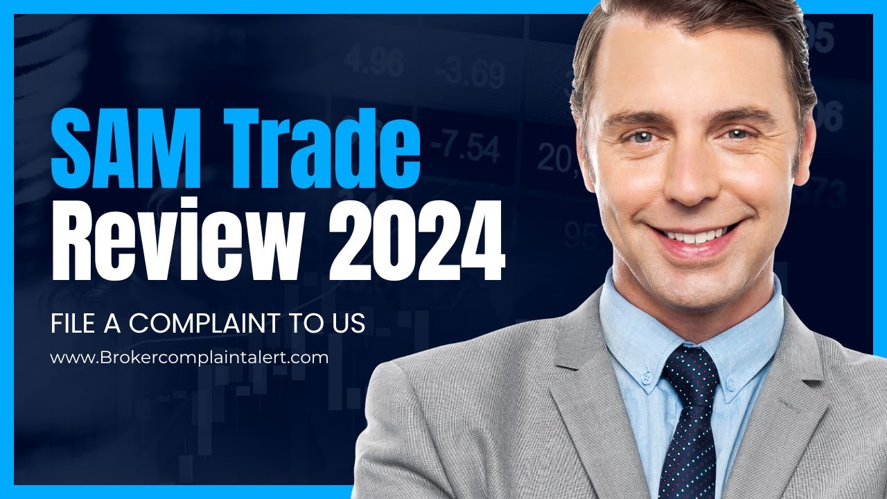 SAM Trade Review 2024: Why Traders Shouldn’t Trust This Broker? - YouTube