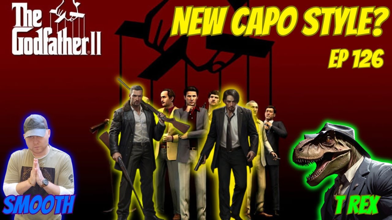GODFATHER- NEW CAPO STYLE? EP 126 - YouTube