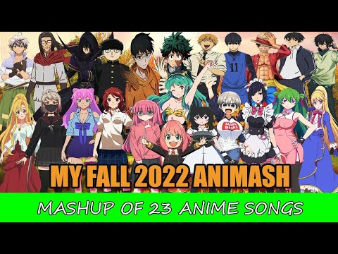 My Fall 2022 Animash || Mashup Of 23 Anime Songs || - YouTube