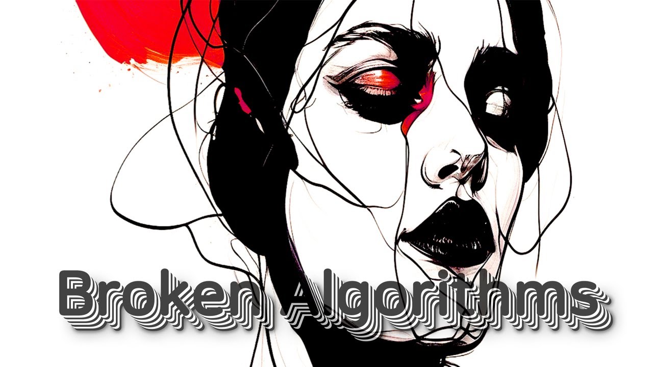 BROKEN ALGORITHMS - YouTube