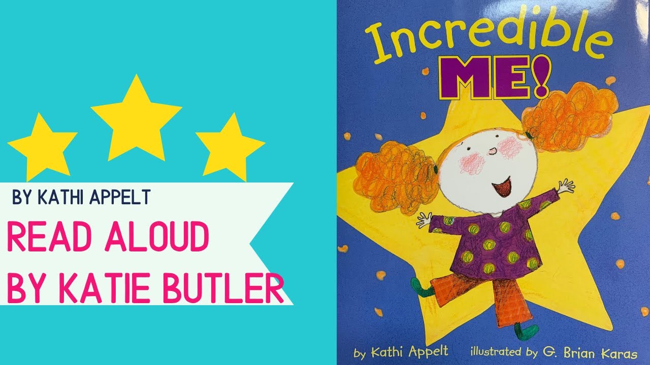 Incredible Me by Kathi Appelt - READ ALOUD for kids! - YouTube