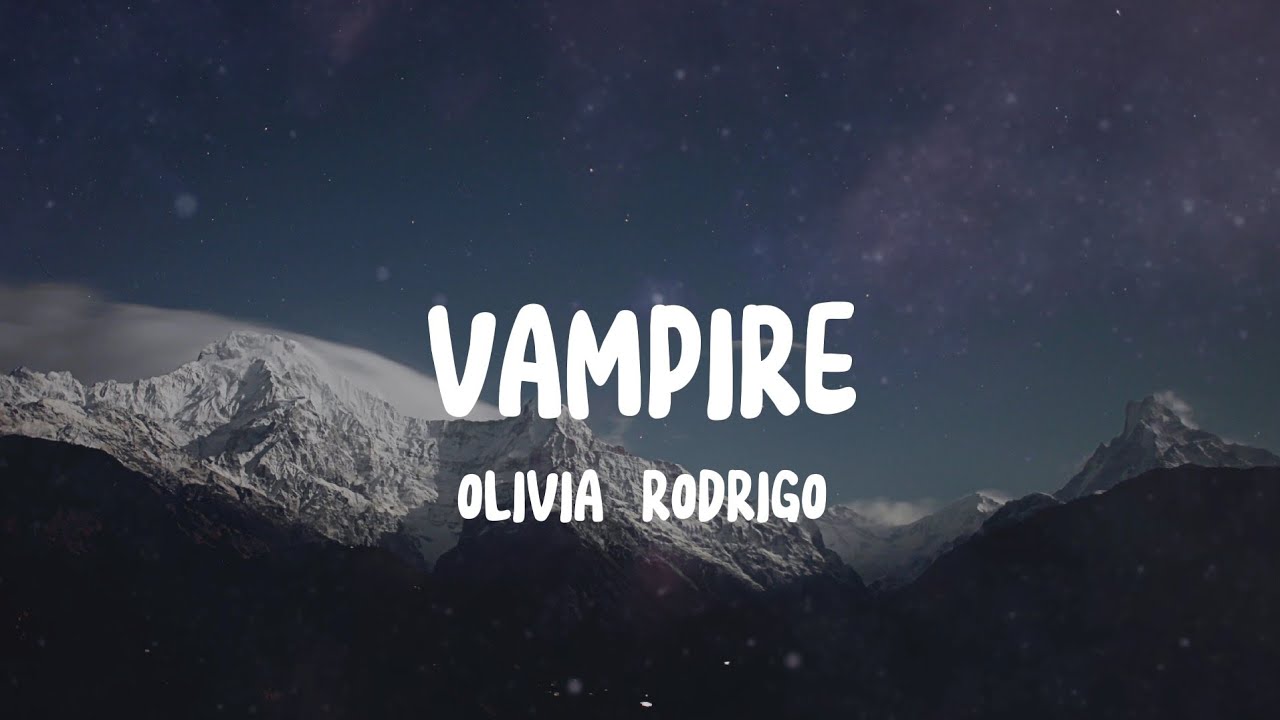 OLIVIA RODRIGO - VAMPIRE (Lyrics) - YouTube