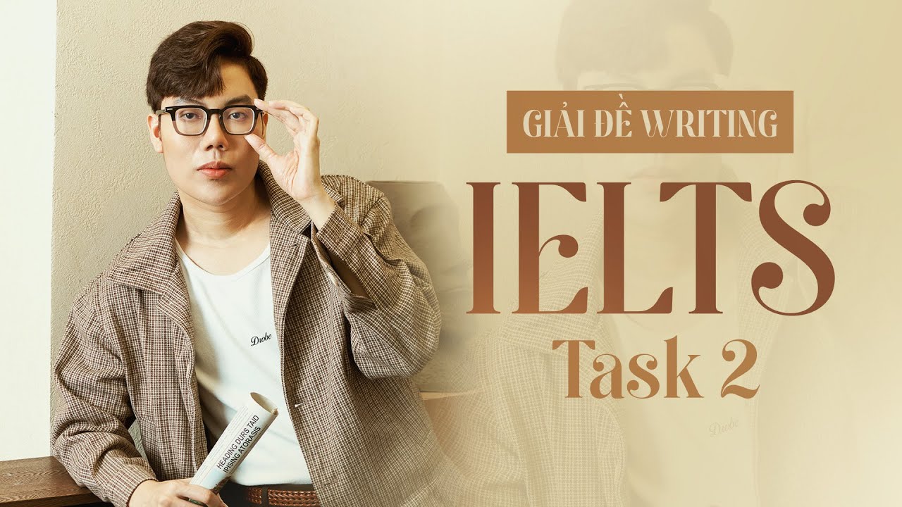 Giải hai đề IELTS Task 2 Writing mới nhất cùng anh Huy Forum | THE ...