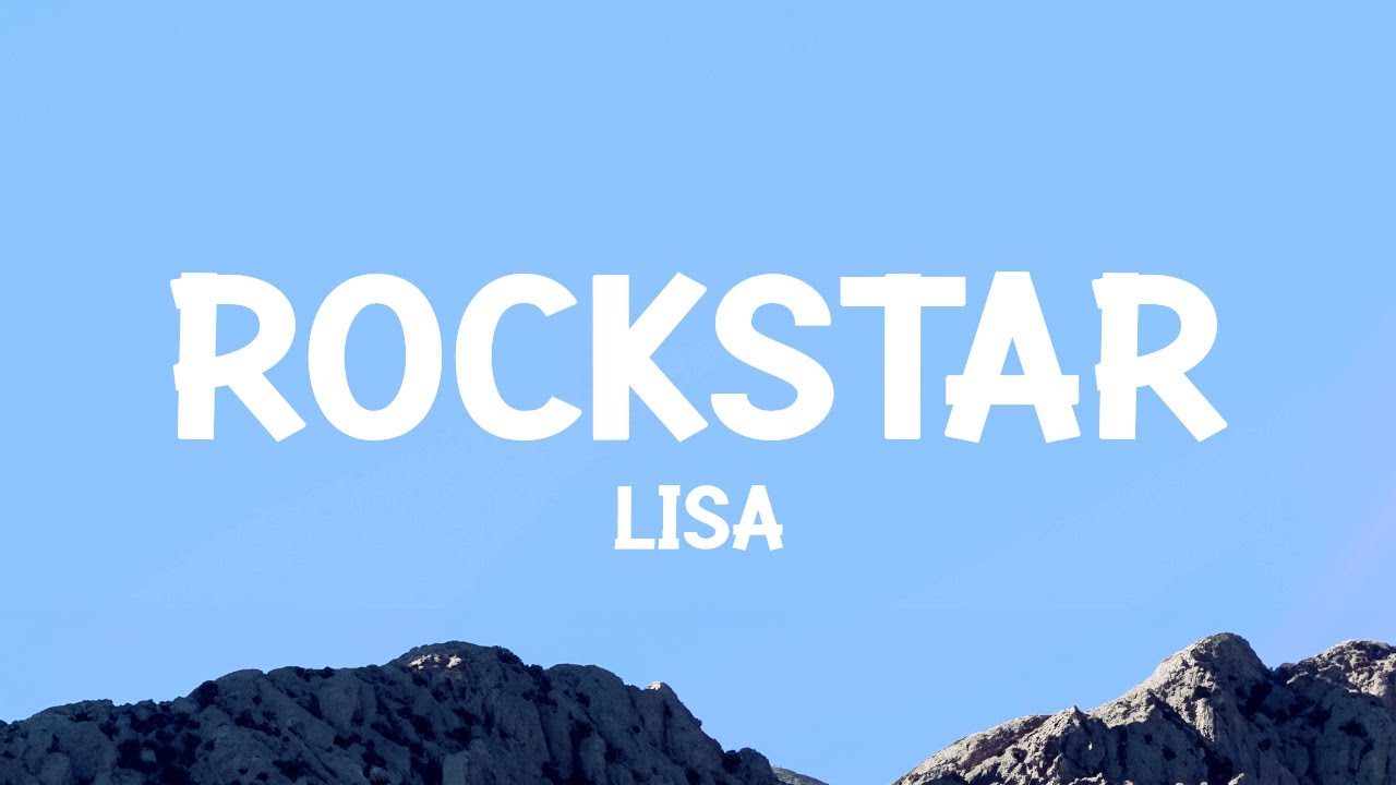 LISA - ROCKSTAR (Lyrics) - YouTube