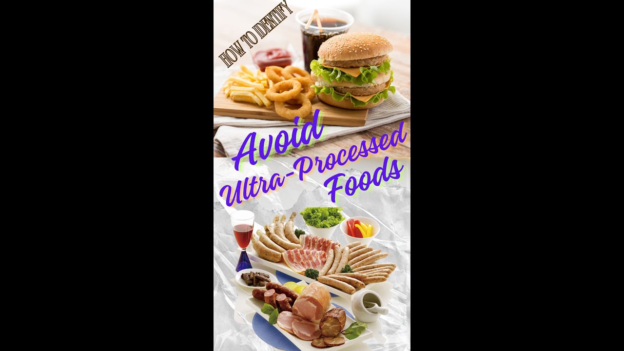 Avoid Ultra Processed Foods- What is It? Why avoid? How to Identify ...