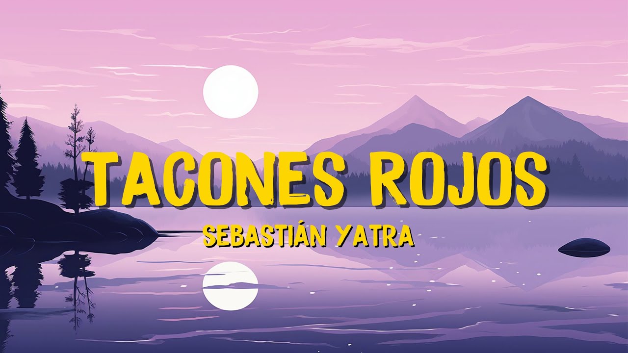 🎶Sebastián Yatra - Tacones Rojos (Letra/Lyrics) | Scorpio Letra - YouTube