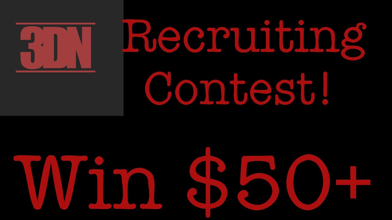 July Recruiting Contest - Win $50+!!! - 3DN - YouTube