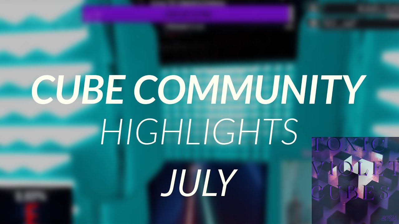 Cube Community Monthly Highlights: July 2021 - YouTube