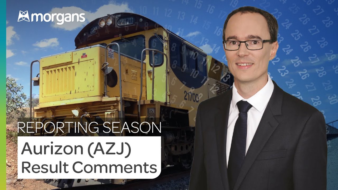 Aurizon Holdings (AZJ) Result - Analyst Comments | Reporting Season ...
