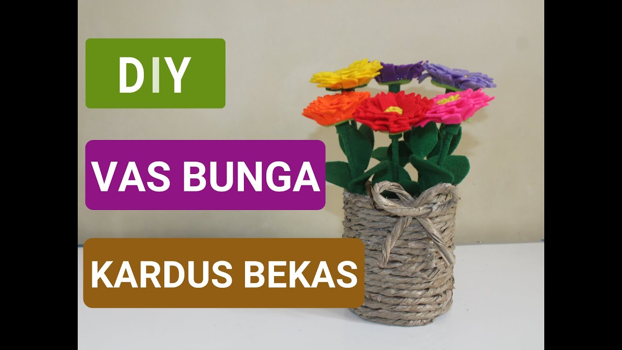 DIY || Membuat Vas Bunga dari Kardus Bekas || How to Make Flower Vase ...