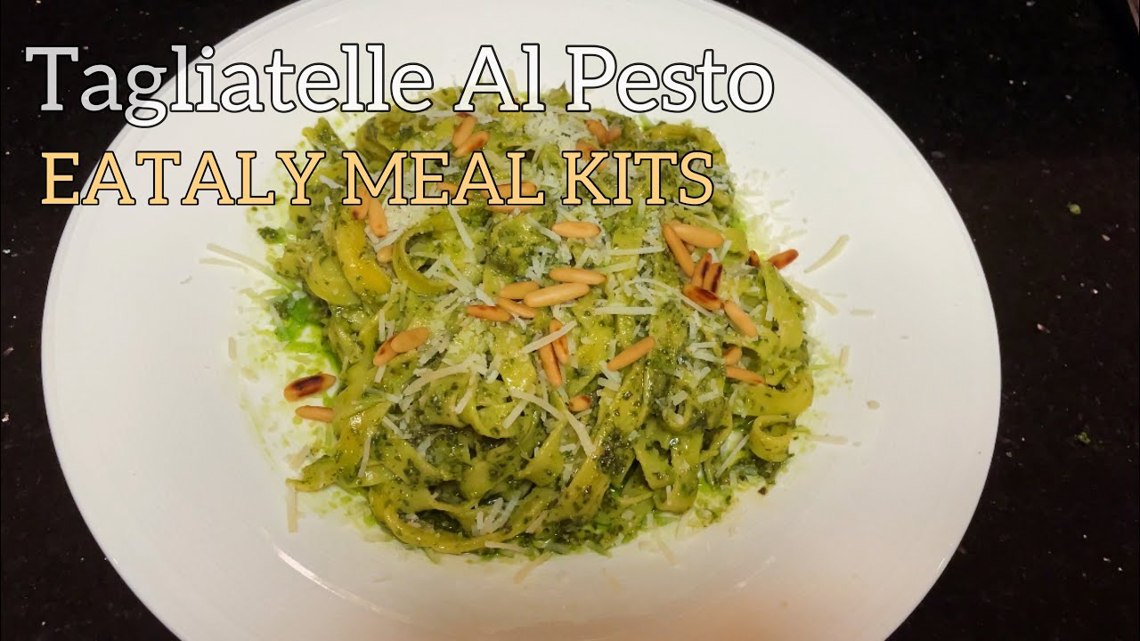 Trying Out EATALY, Ready To Cook Meal Kits | Tagliatelle Al Pesto - YouTube