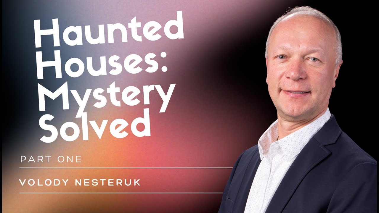 Haunted Houses: Mystery Solved - Pastor Volody Nesteruk - YouTube