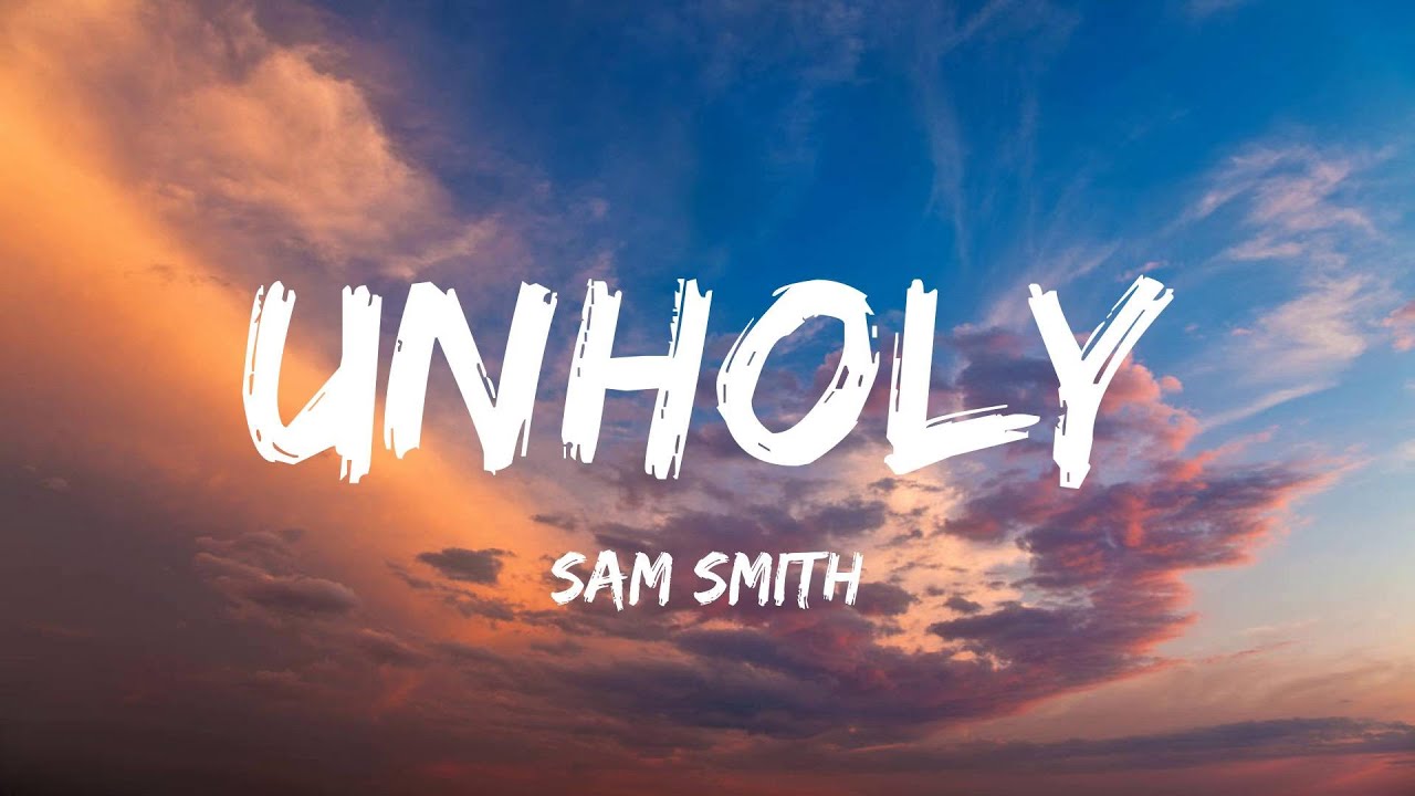 Sam Smith - Unholy (Lyrics) - YouTube