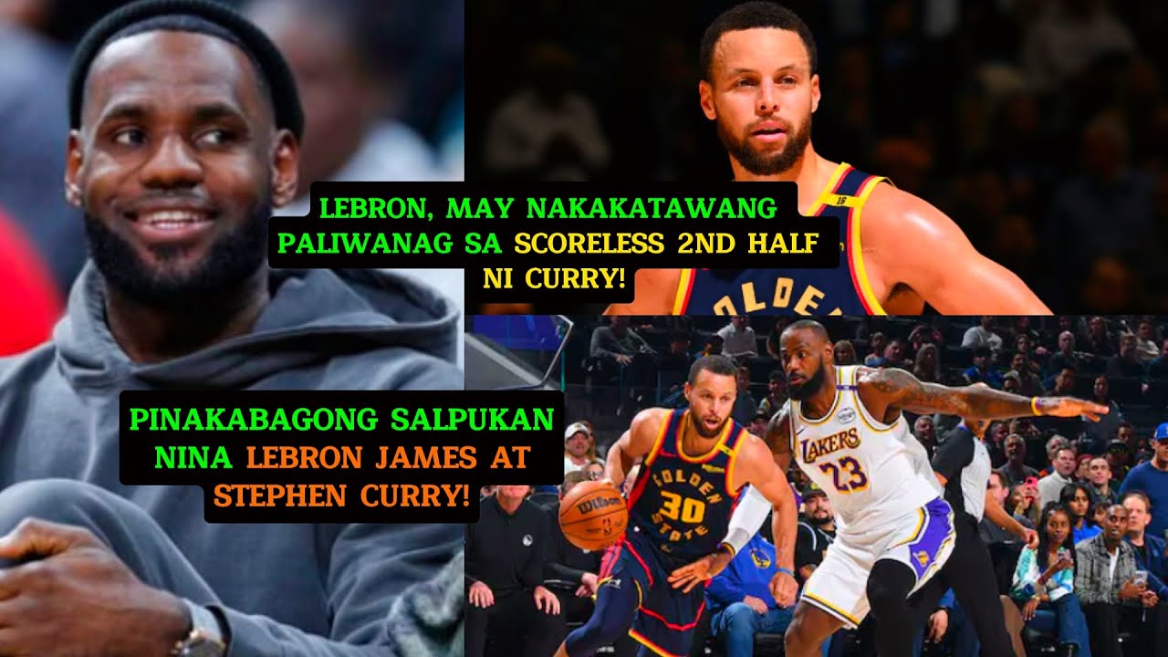 LEBRON JAMES, MAY NAKAKATAWANG PALIWANAG SA SCORELESS 2ND HALF NI CURRY ...
