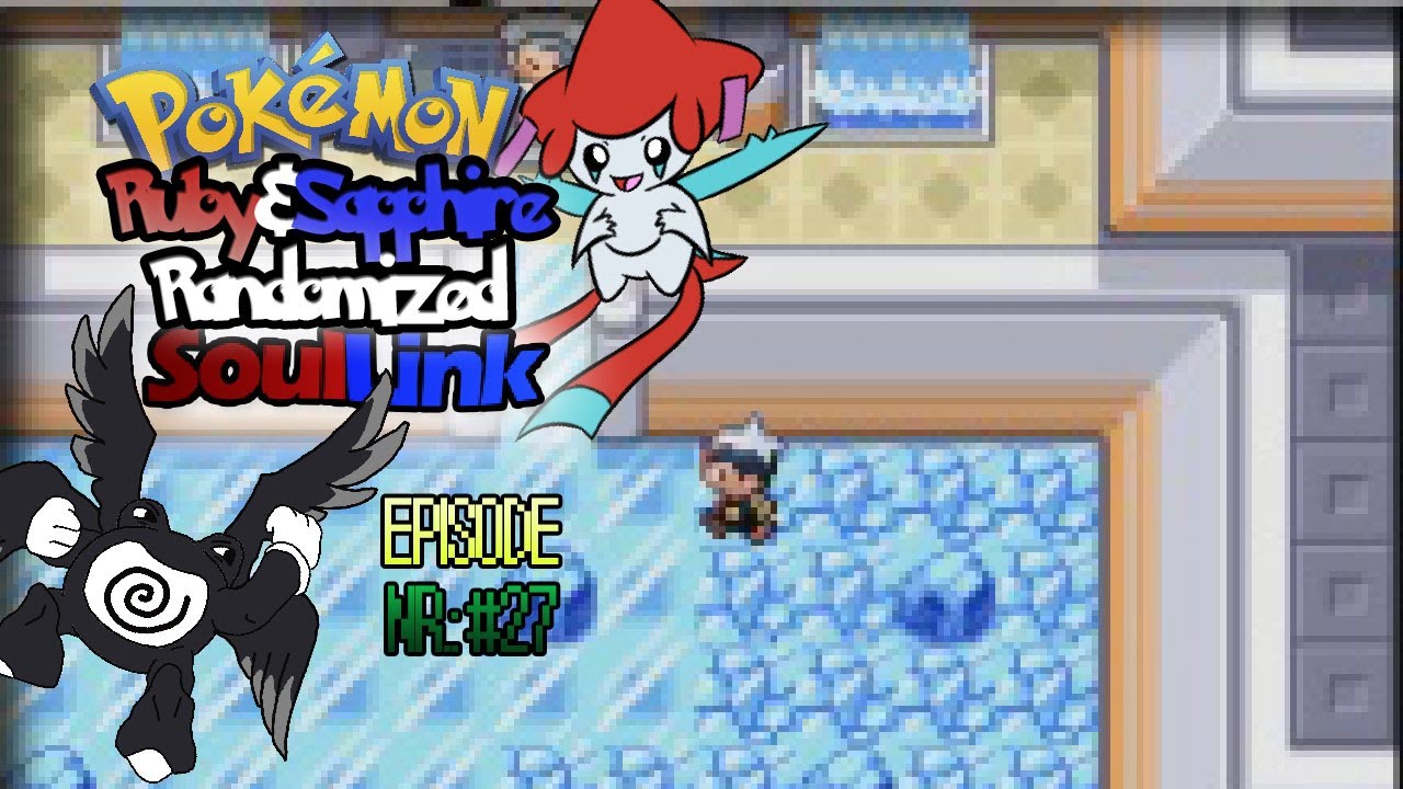 Pokémon Ruby & Sapphire Soul Link Randomized Nuzlocke! Episode #27 ...