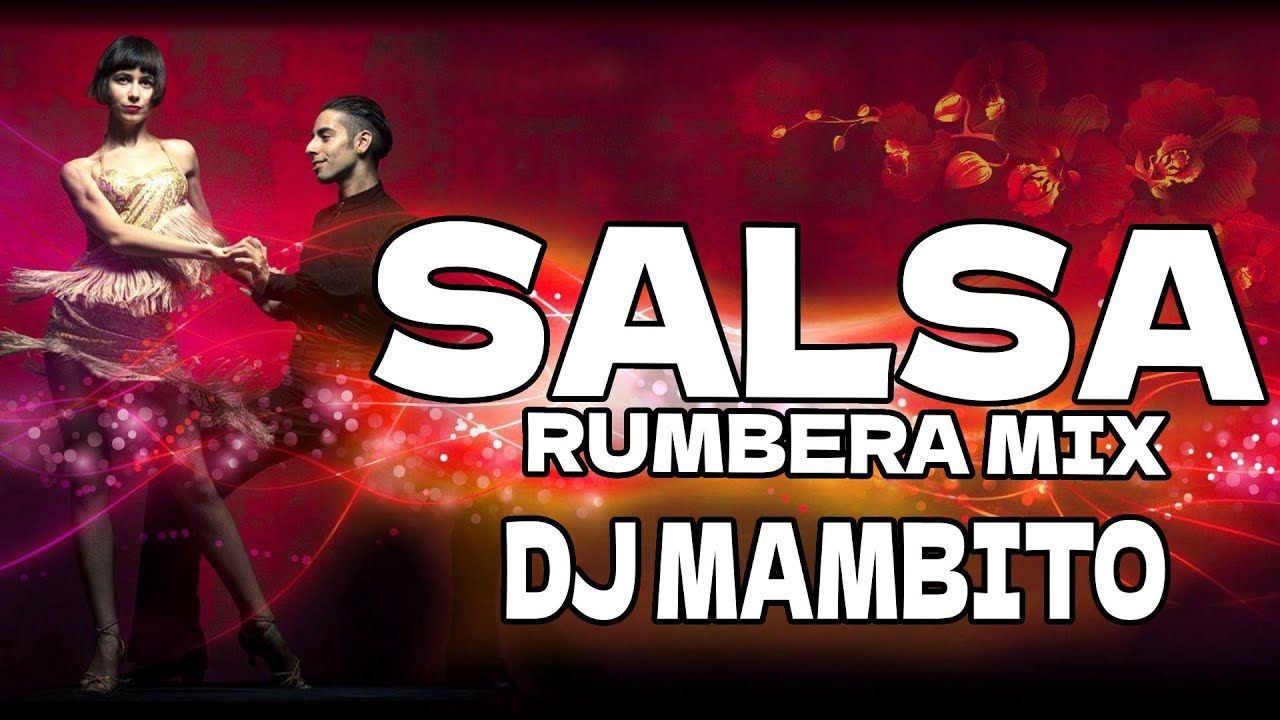 SALSA RUMBERA DJ MAMBITO #salsa #salsarumbera - YouTube